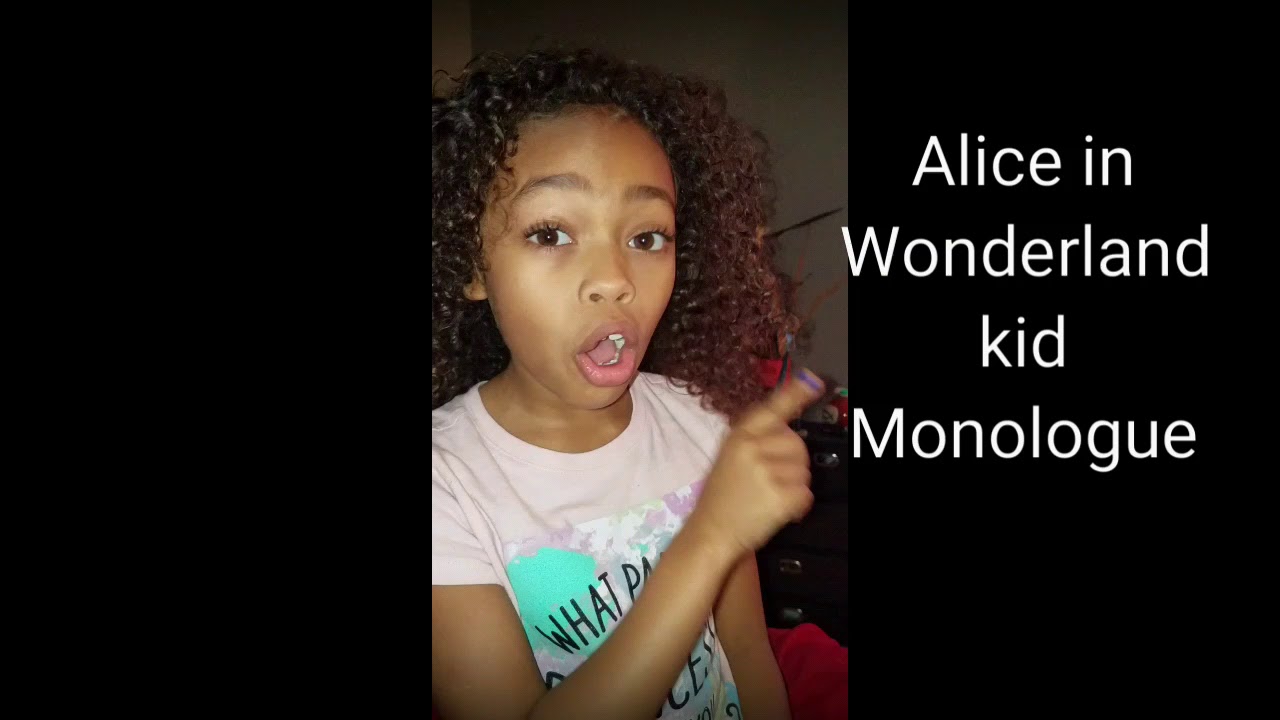 Cool Quick kid monologue learned in 20 min/Alice in wonderland/how to ...