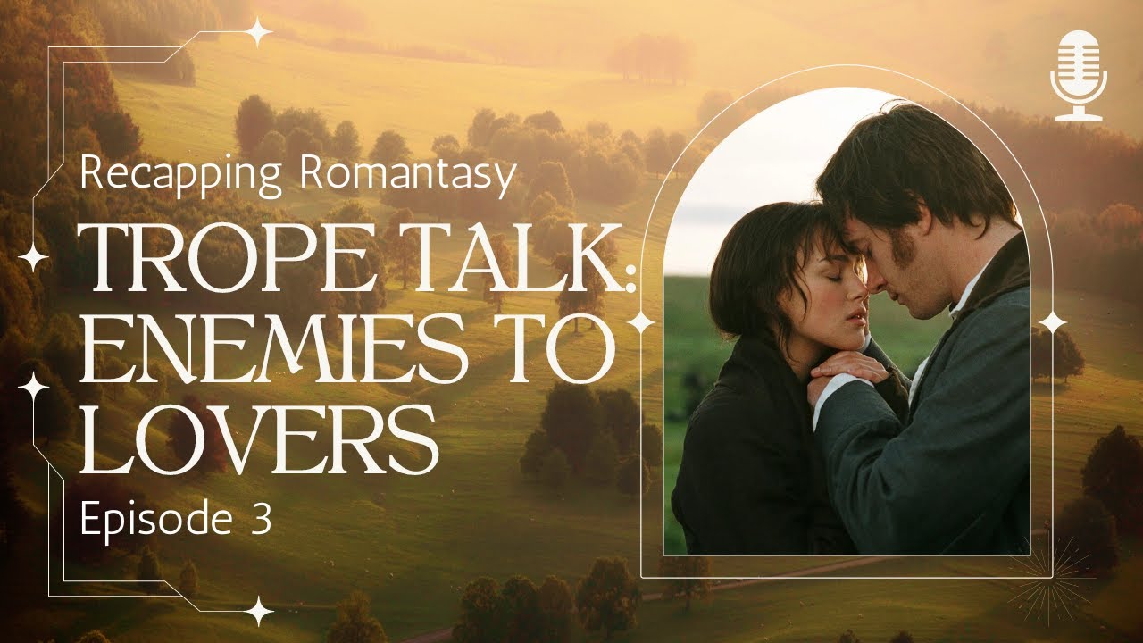 Trope Talk: Enemies-to-Lovers, the romance trope that keeps on giving ...