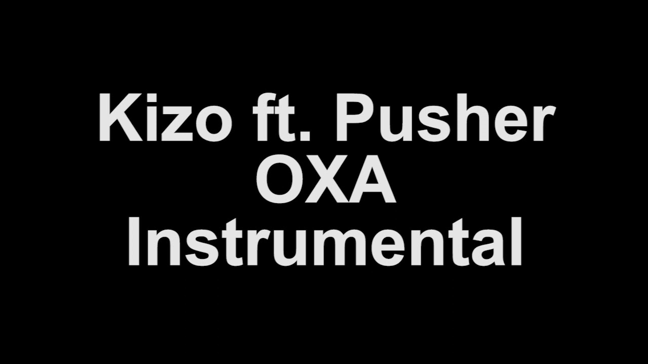 Kizo ft. Pusher - OXA Instrumental - YouTube