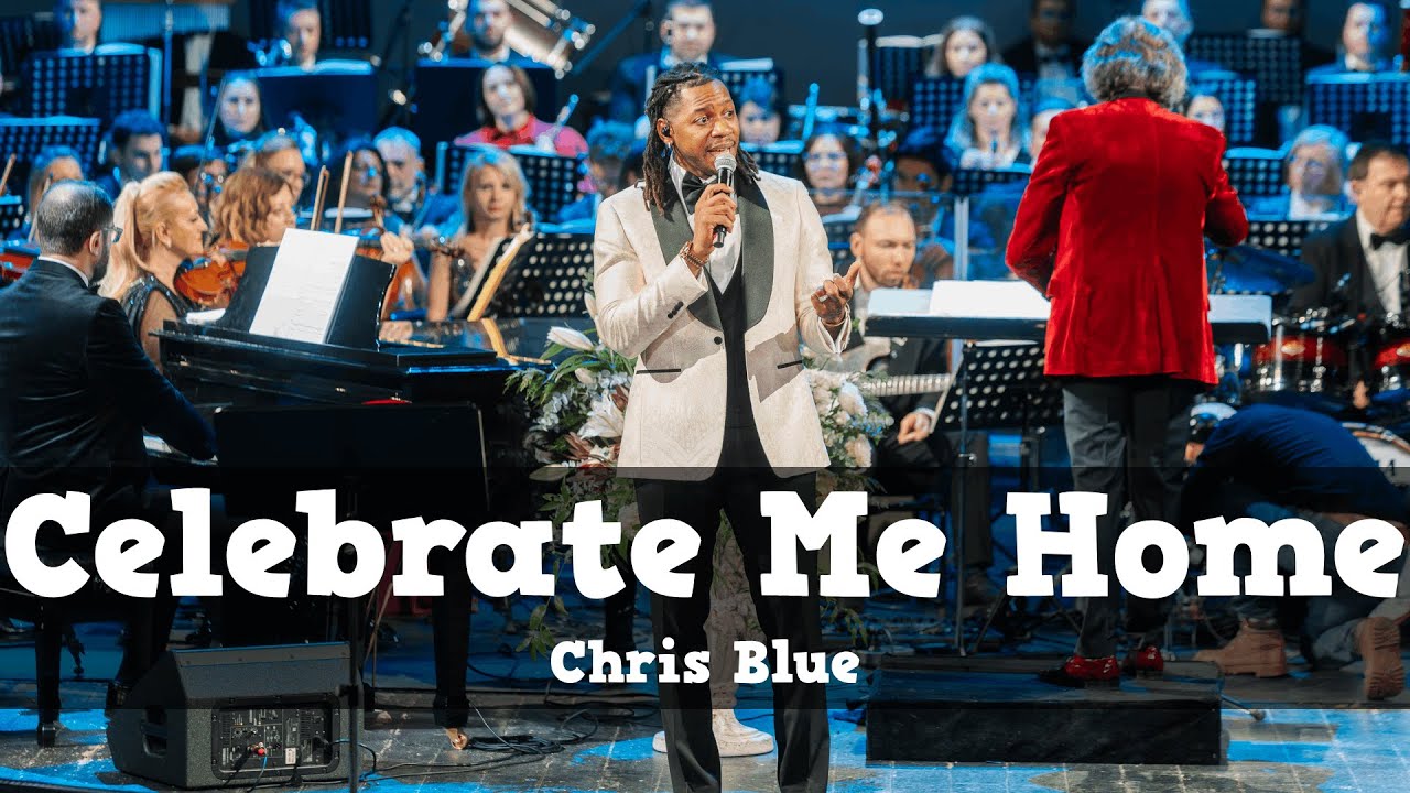 Celebrate Me Home - CHRIS BLUE - YouTube