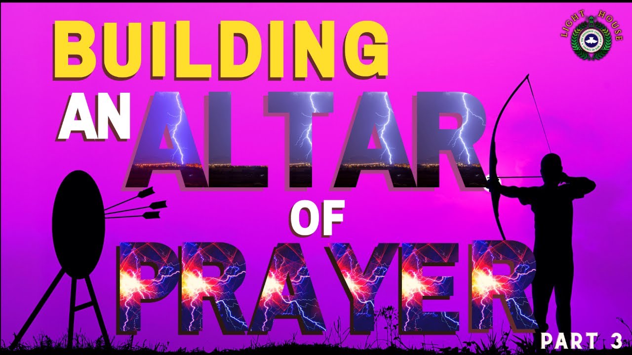 RCCG LIGHTHOUSE FAMILY - BUILDING AN ALTAR OF PRAYER (Part 3)- 24/01 ...