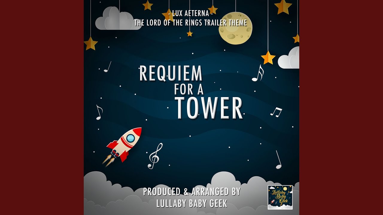 Lux Aeterna - Requiem For A Tower (From "The Lord Of The Rings ...