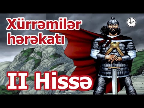 Xürrəmilər hərəkatı - II HİSSƏ
