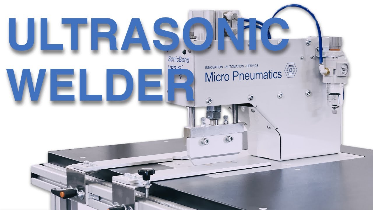 Micro Pneumatics - Ultrasonic Welder - YouTube
