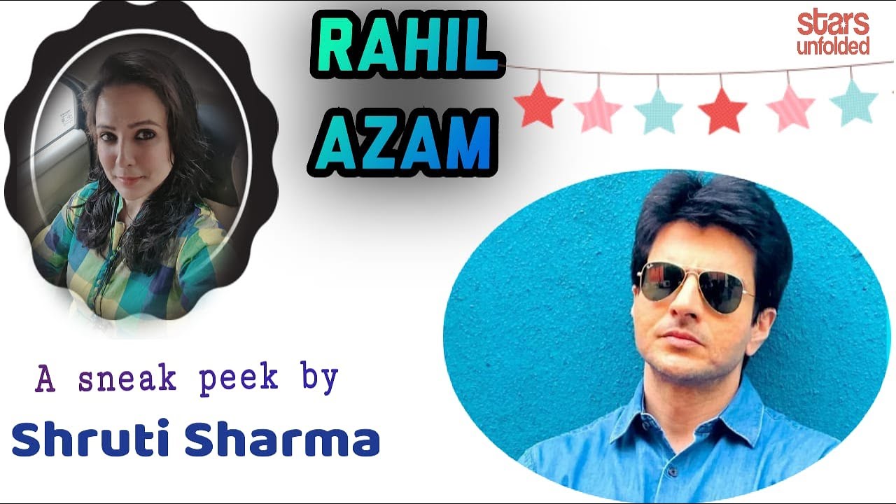 Interview with Actor Rahil Azam - YouTube