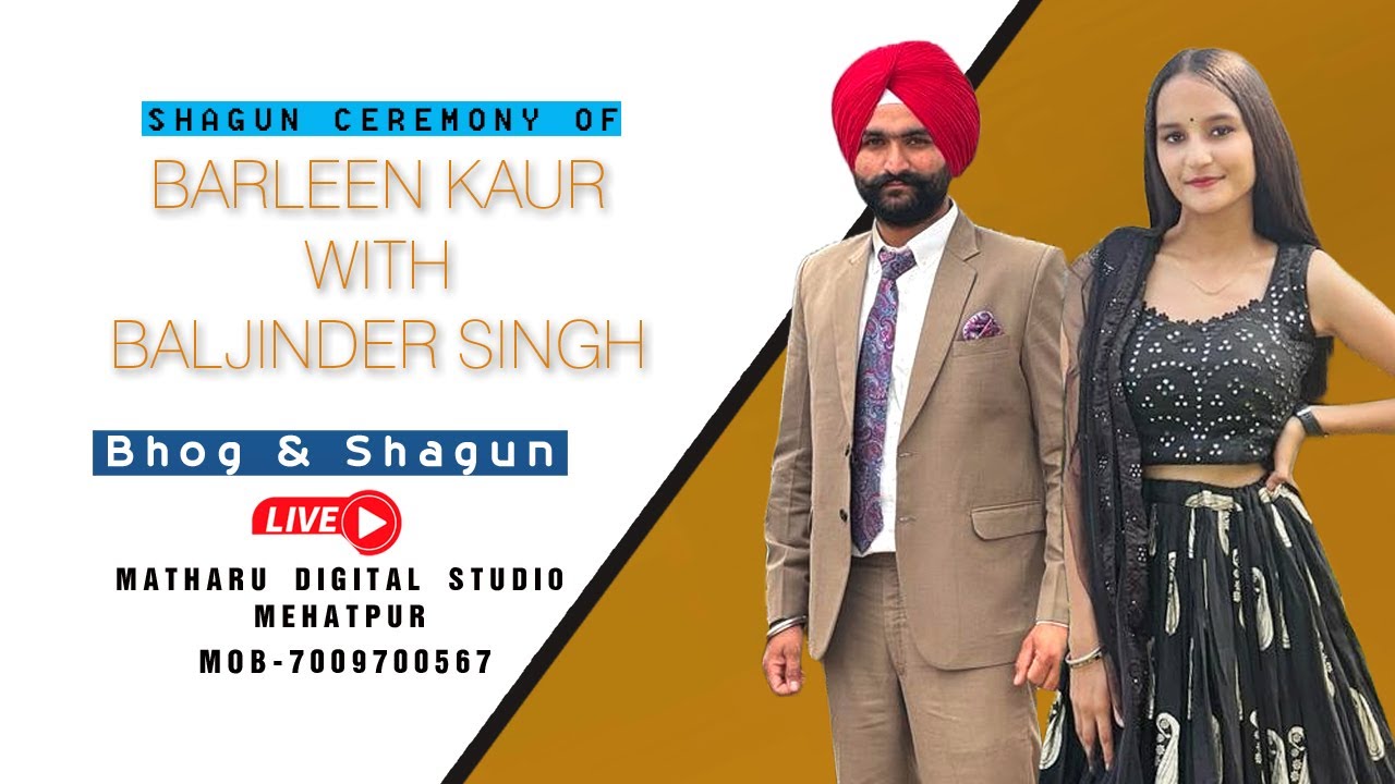 LIVE. SHAGUN CEREMONY OF BARLEEN KAUR WITH BALJINDER SINGH MATHARU ...