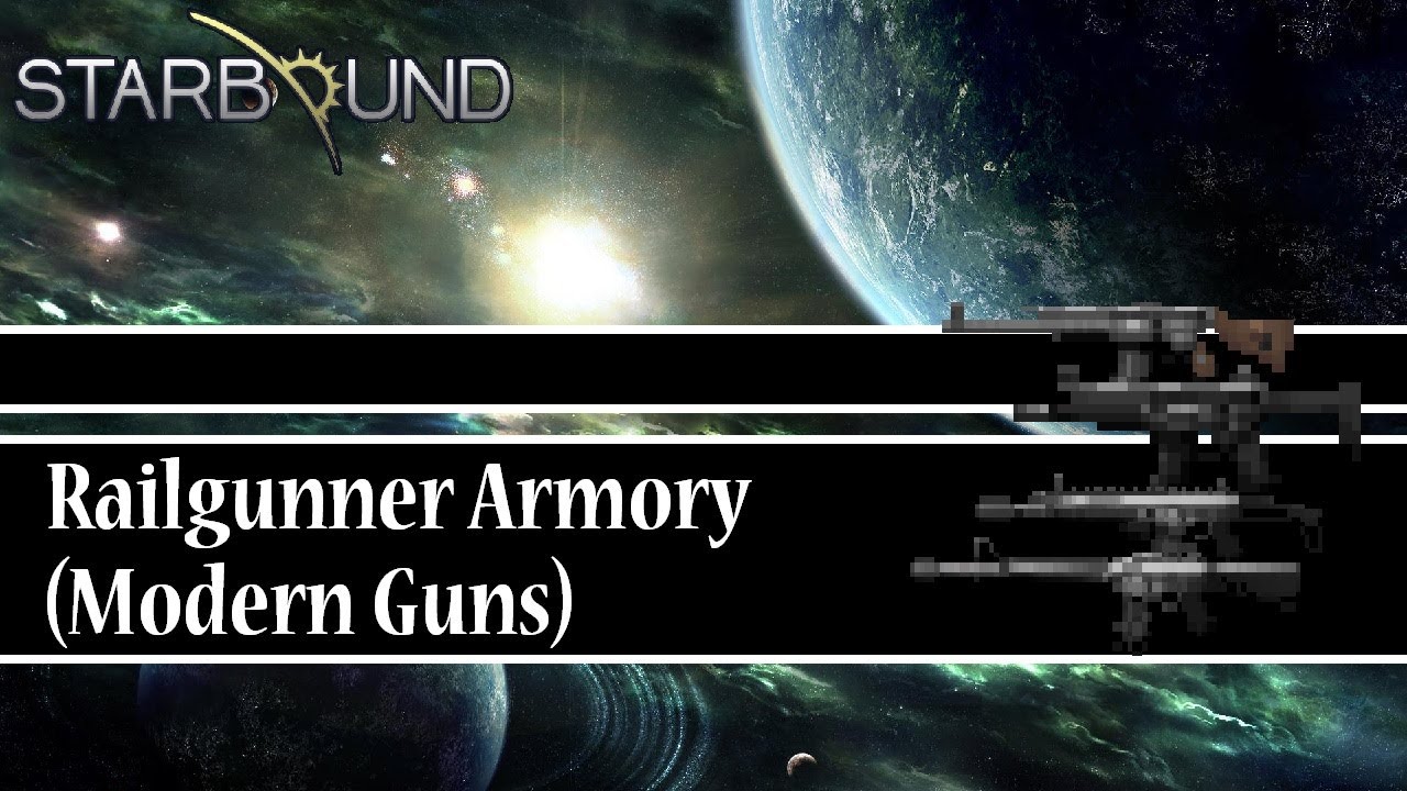 [Starbound Mods] - Railgunner Armory (Modern Guns) - YouTube
