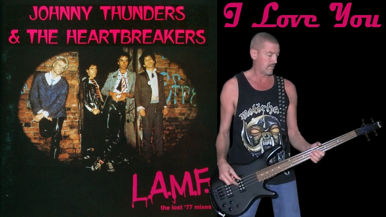 I love you - Johnny Thunders & The Heartbreakers - YouTube