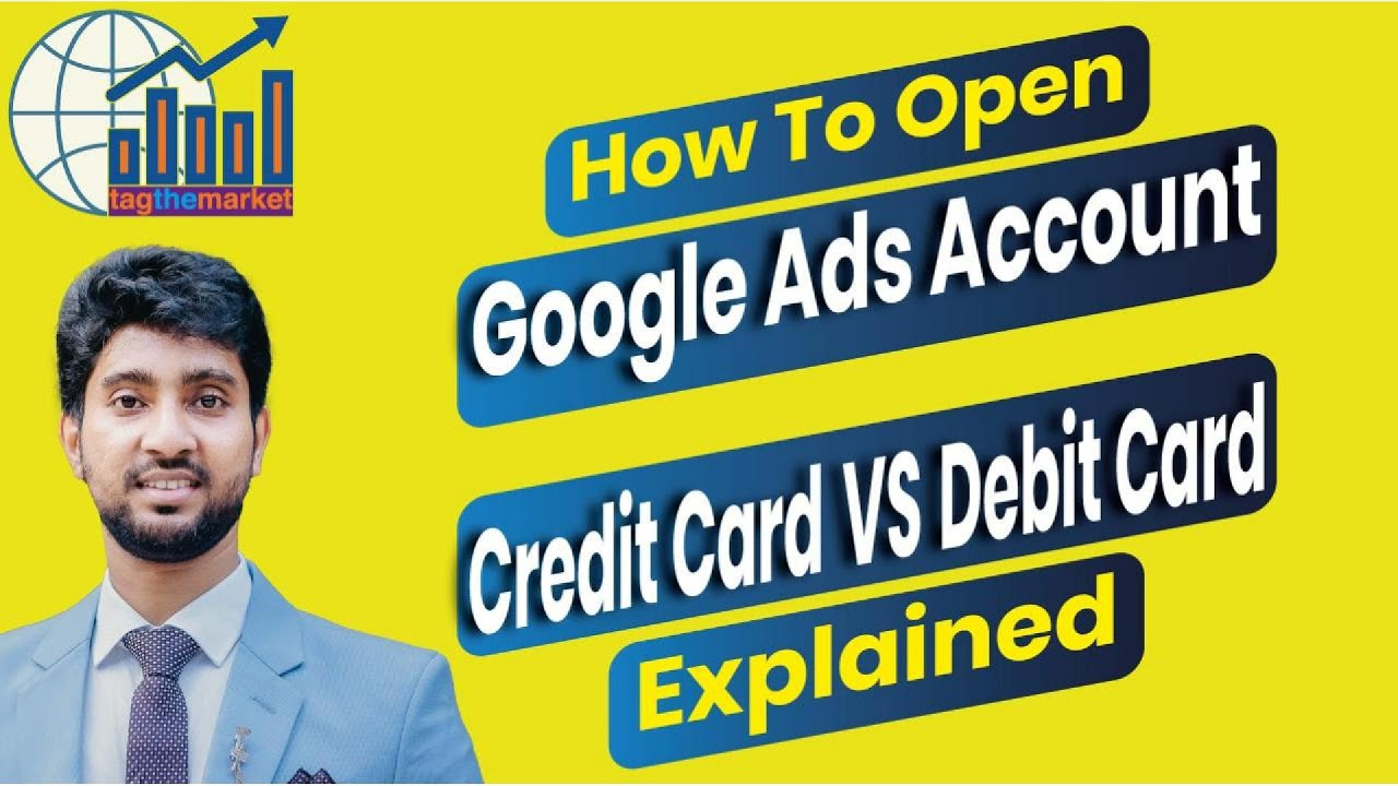 How to Open a Google Ads Account | Credit Cards vs Debit Cards Explained for Digital Marketers ...