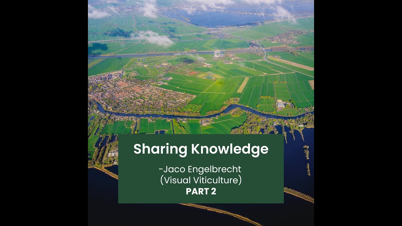 Sharing Knowledge -Jaco Engelbrecht (Visual Viticulture) Part 2 - YouTube