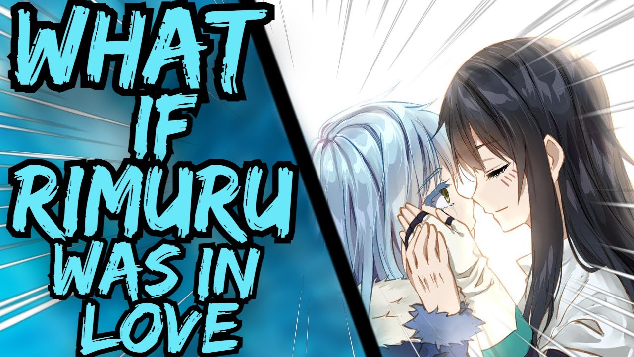 What If Rimuru Was In Love? (That Time I Got Reincarnated as a Slime ...