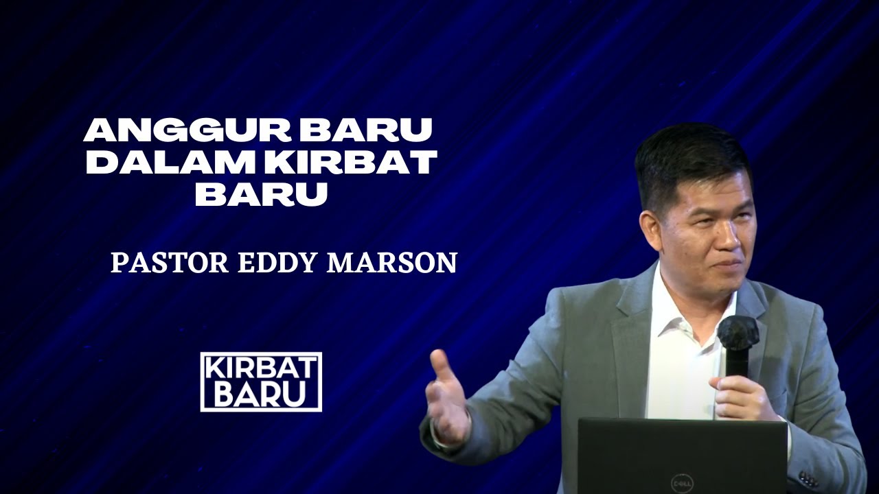 Siri Kirbat Baru #1 Anggur Baru Dalam Kirbat Baru | Pr Eddy M. Yasir ...
