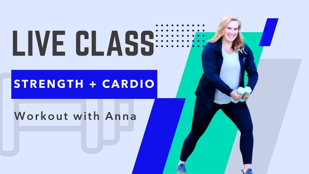 Strength + Cardio | 12PM CT Live Class 5/3 with Anna | Full-Body ...
