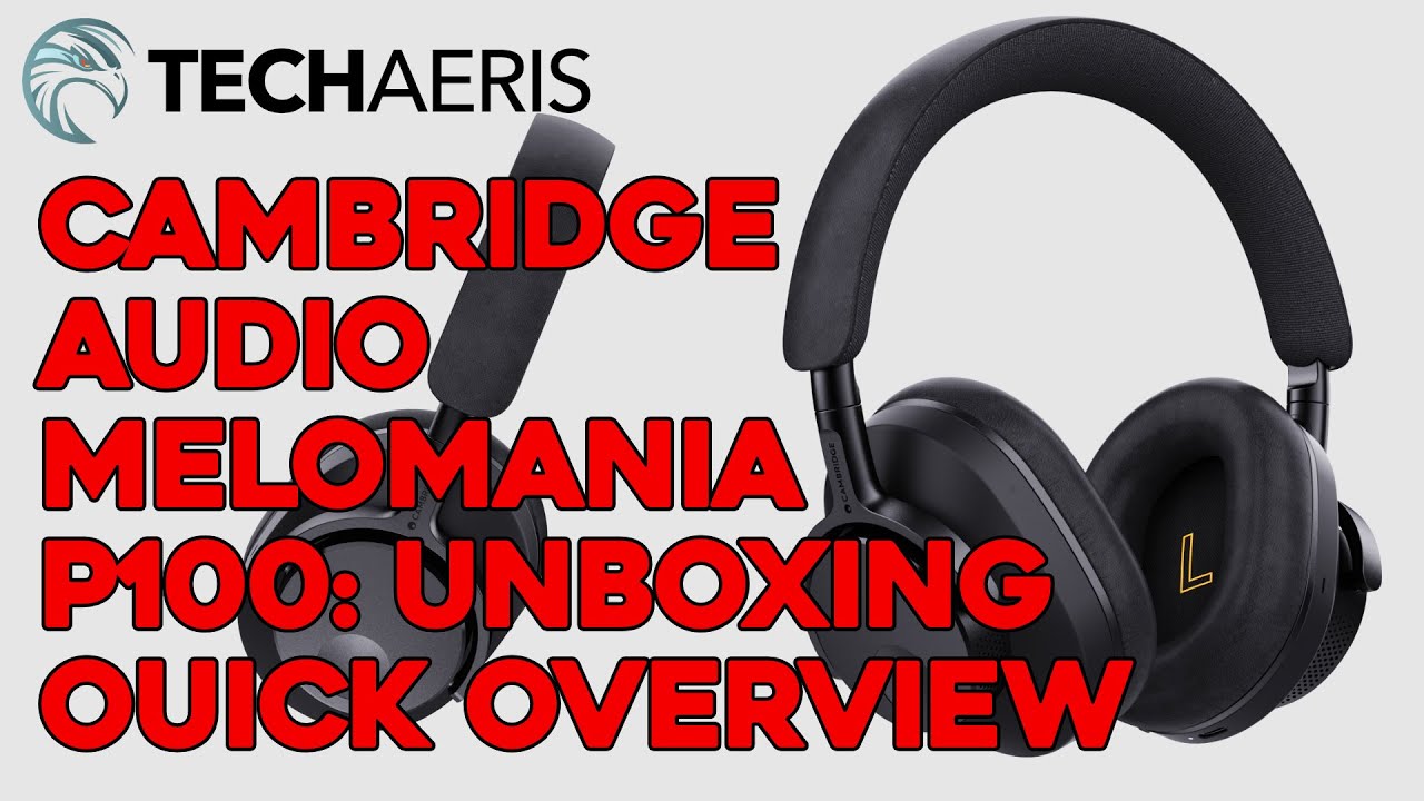 Cambridge Audio Melomania P100 Unboxing and Quick Overview - YouTube