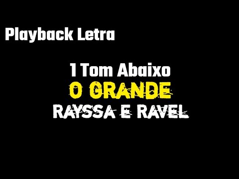 O Grande - Rayssa e Ravel 1 Tom Abaixo [PLAYBACK COM LETRA] - YouTube