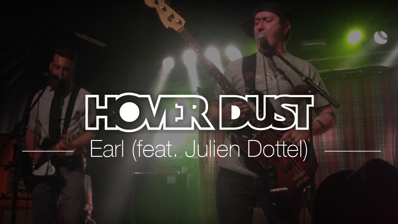 Hover Dust - Earl (feat. Julien Dottel) • Live @ Covent Garden Studios - YouTube