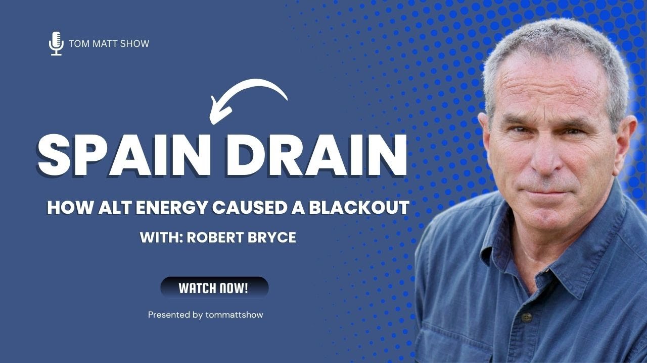 Spain Drain-How Alt Energy Caused a Blackout with Robert Bryce - YouTube