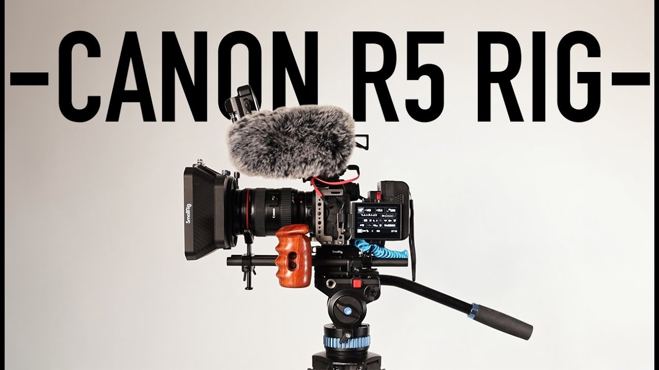 Canon EOS R5 Rig | The Ultimate Build - YouTube
