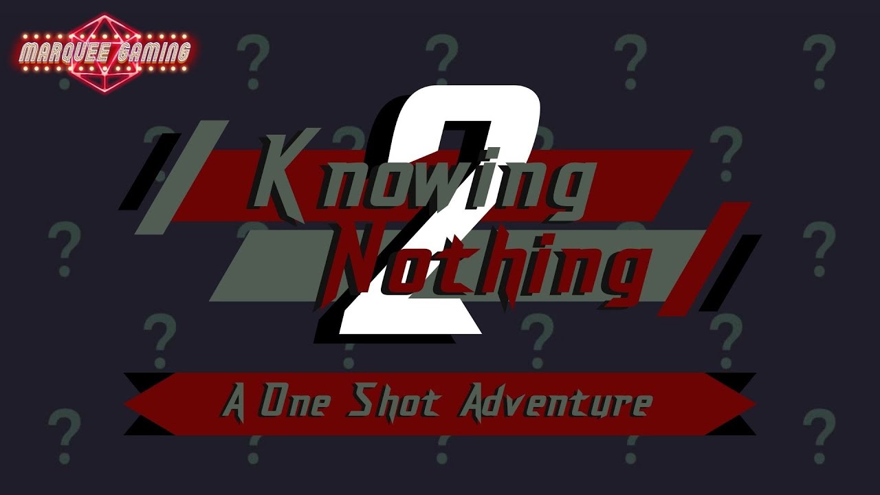 Knowing Nothing 2 - A One Shot Adventure - YouTube