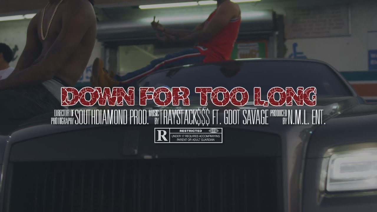 TrayStacksss Ft. GDot Savage | "Down For Too Long" (Official Video ...