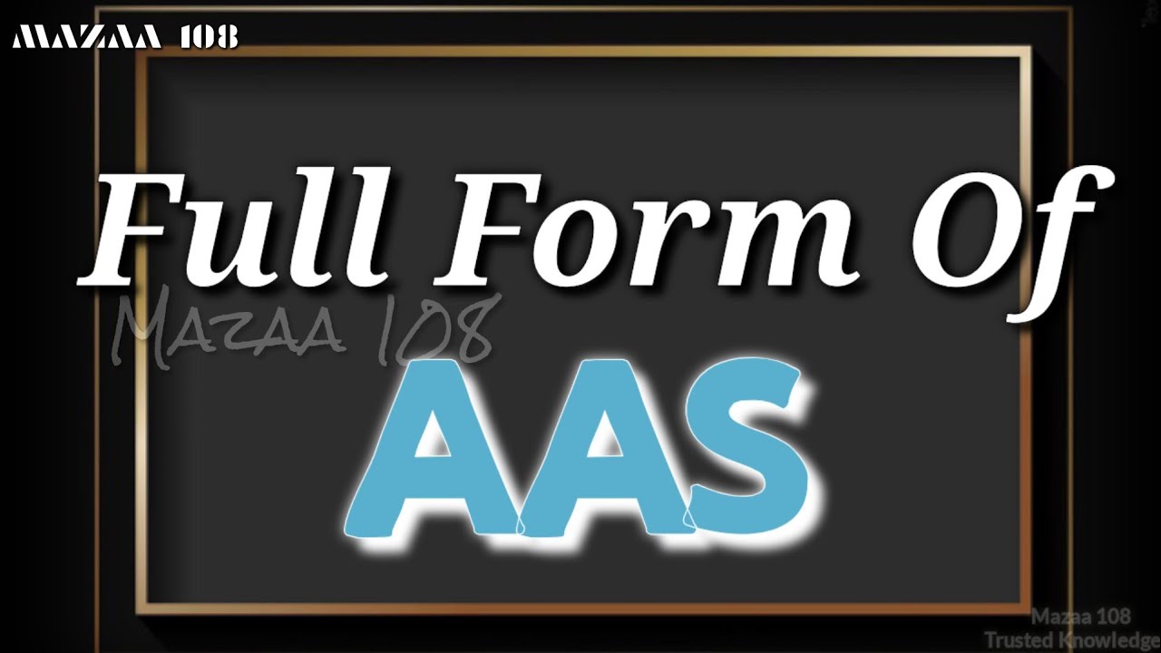 Full Form of AAS | AAS full form | Full Form AAS | AAS Stands for | AAS ...