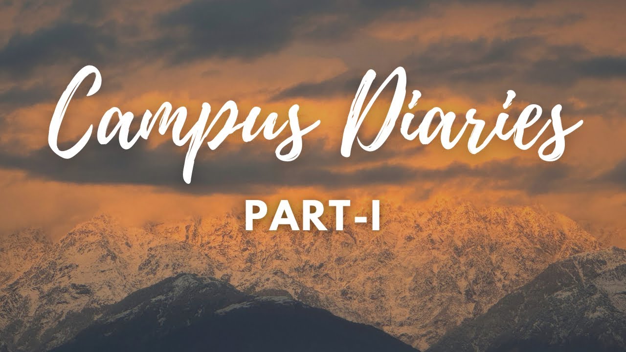 Campus Diaries | Part- I | #38 - YouTube