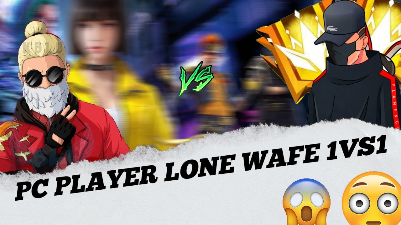 FREE FIRE MAX PC PLAYER LONE WAFE GOOD PLAY - YouTube