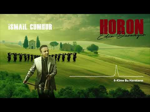 İsmail Cumhur - Kime Bu Havaların