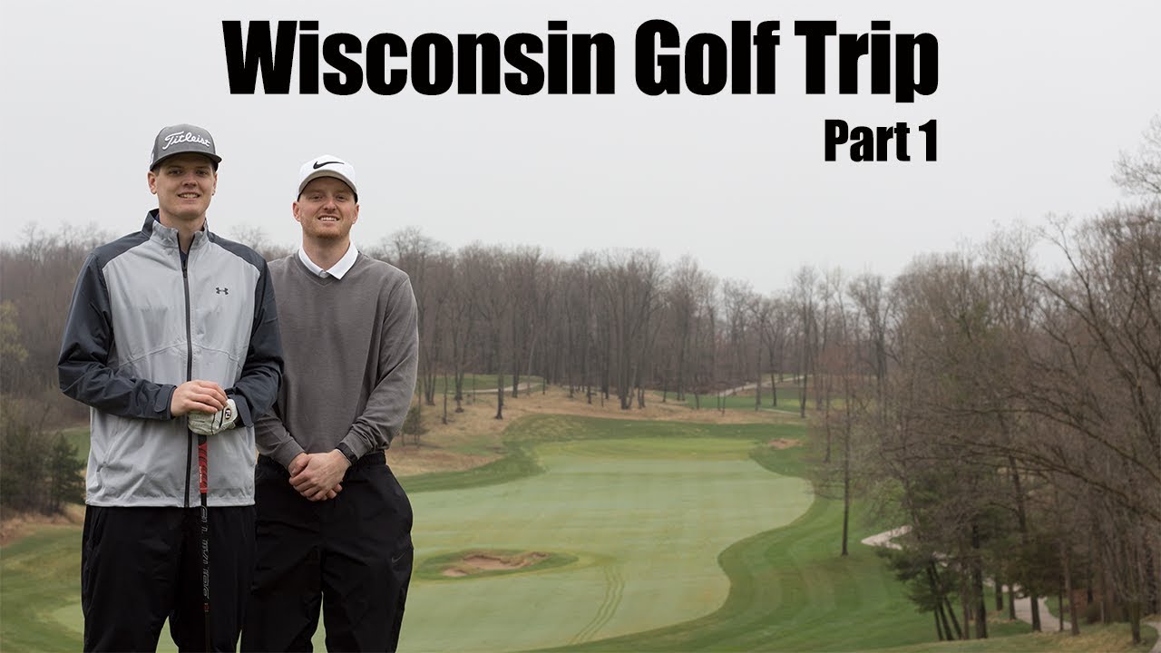 Wisconsin Golf Trip Vlog #1 - YouTube
