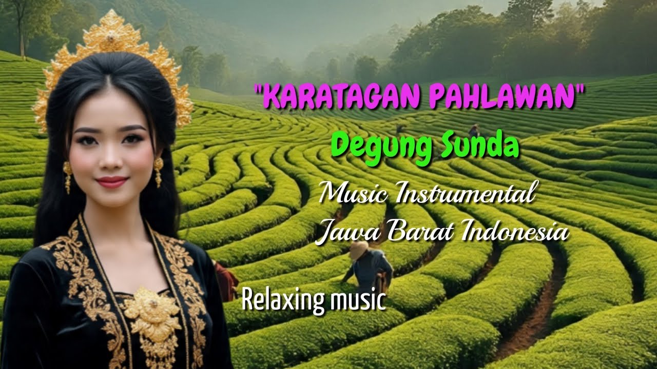 "KARATAGAN PAHLAWAN" Degung sunda Music Tradisional Jawa Barat #music # ...