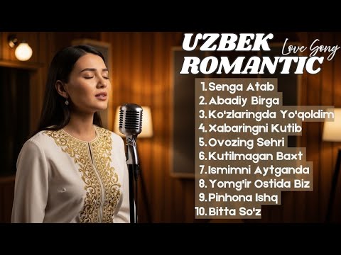 ✨ Chiroyli Uzbek Sevgi Qo'shiqlari - Estetik Va Romantik (Aesthetic Uzbek Romantic Songs)