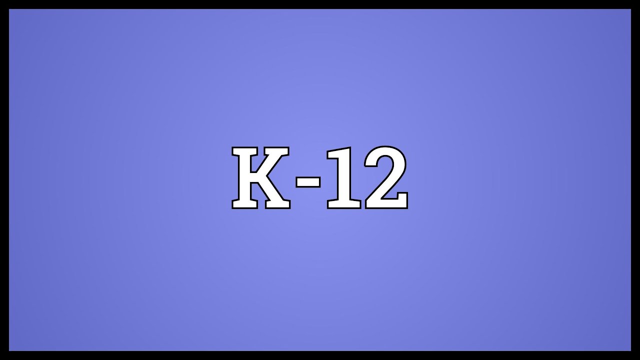 K 12 Meaning YouTube K 12 Meaning YouTube