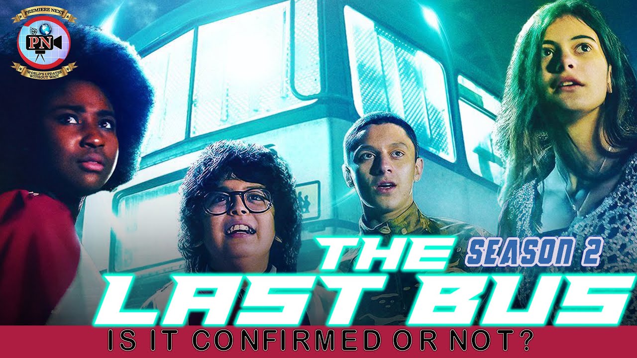 The Last Bus Season 2: Is It Confirmed Or Not? - Premiere Next - YouTube
