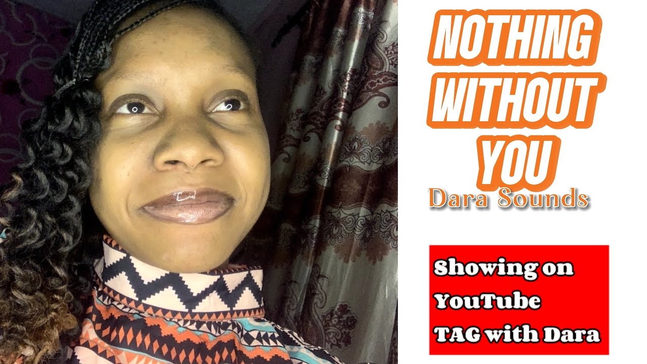 I am nothing without you || Gospel Song || TAG with Dara - YouTube