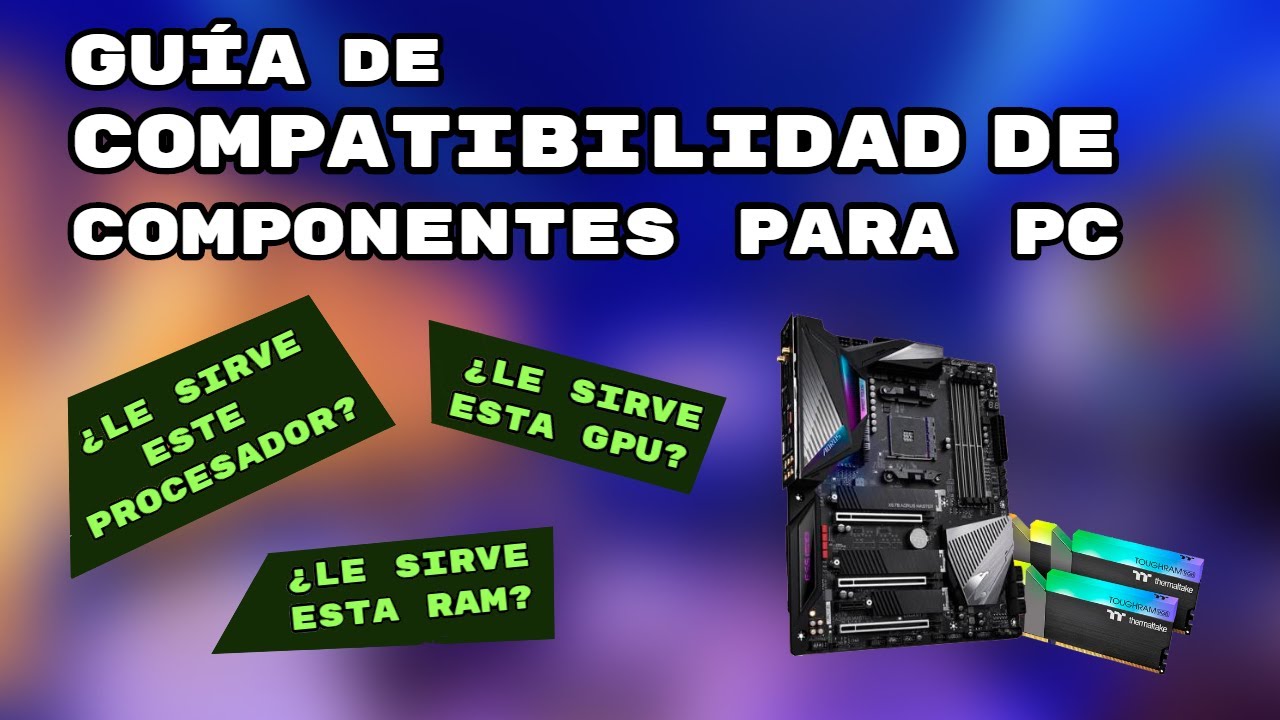 GUÍA BÁSICA de COMPATIBILIDAD de COMPONENTES de PC - YouTube