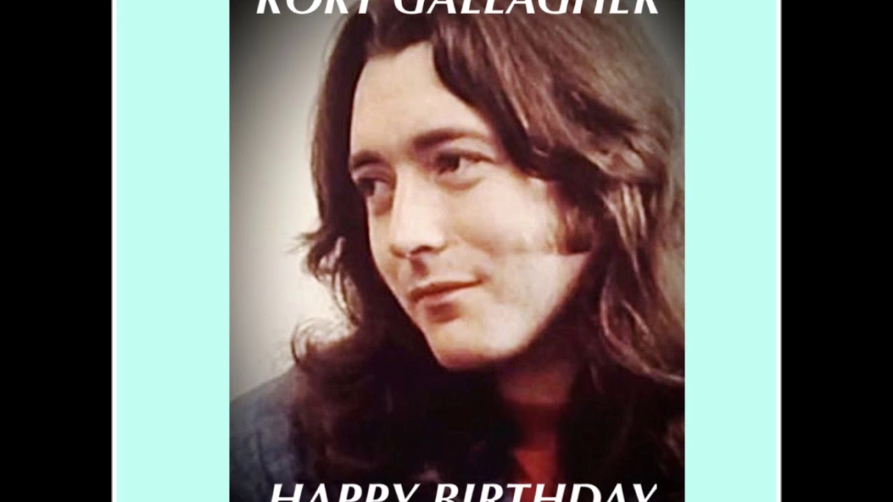 RORY GALLAGHER...HAPPY BIRTHDAY - YouTube