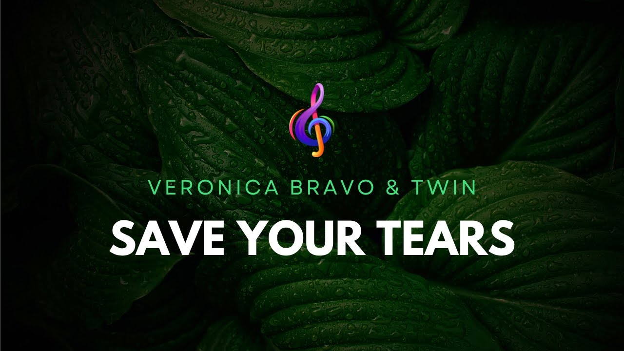 Veronica Bravo & Twin - Save Your Tears - YouTube