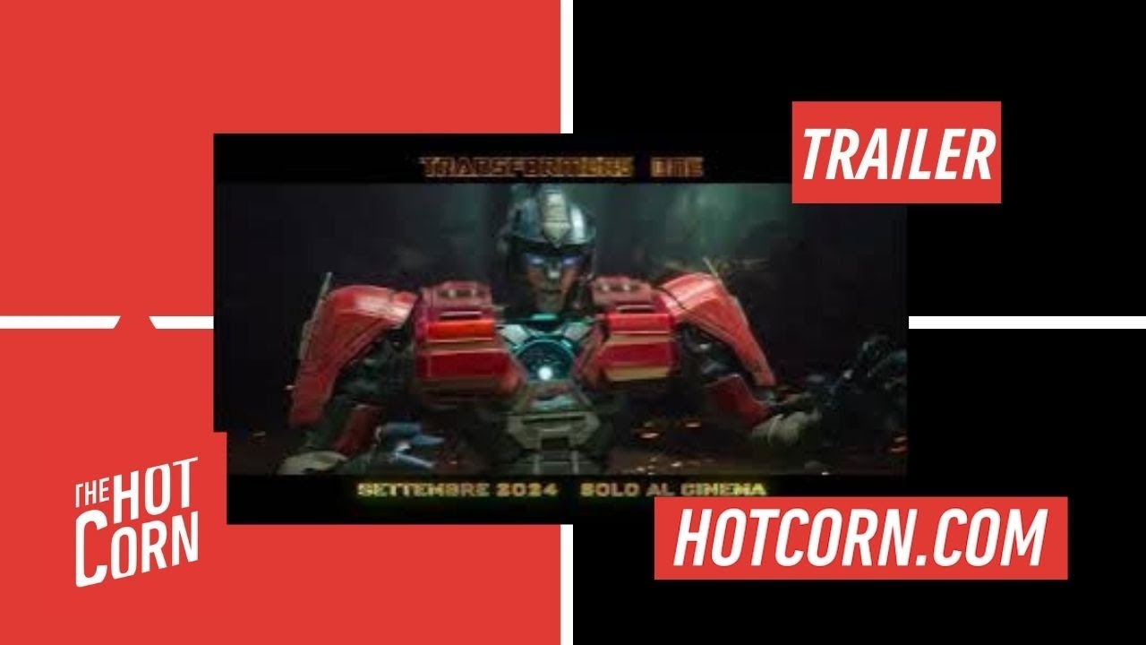 TRANSFORMERS ONE | Il nuovo trailer | HOT CORN - YouTube