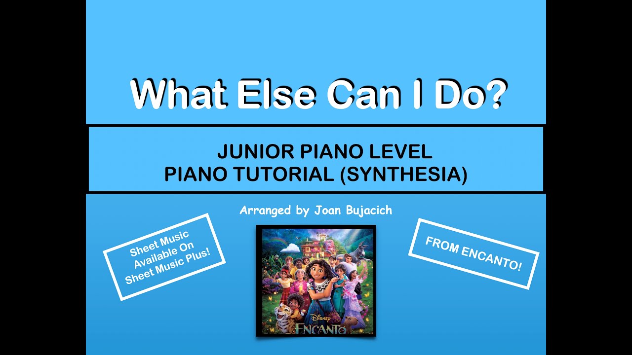WHAT ELSE CAN I DO? (Encanto) JUNIOR Level PIANO TUTORIAL, Arr. by Joan ...