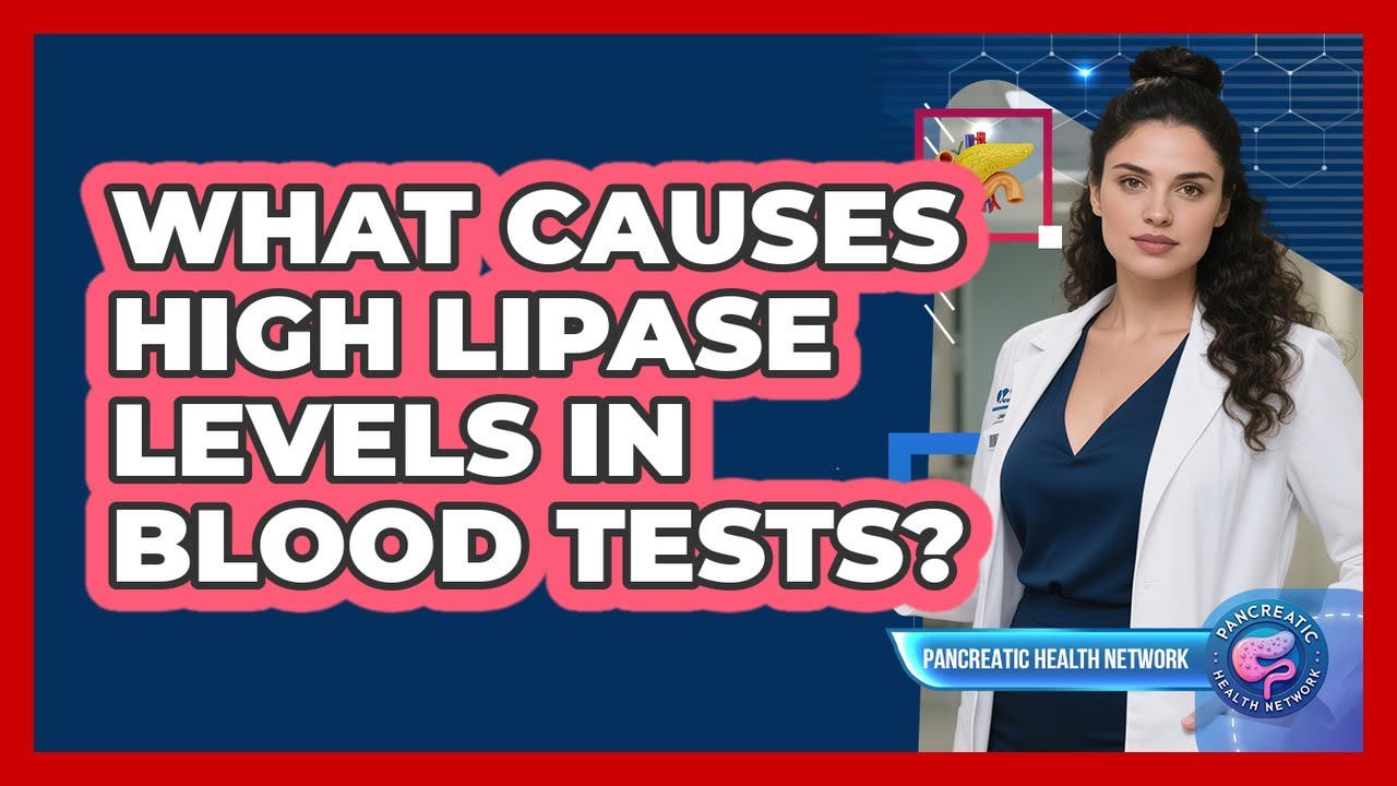 What Causes High Lipase Levels In Blood Tests? - YouTube
