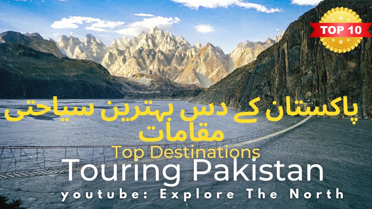 Explore Pakistan: Best10 Tourist Destinations #pakistantourism # ...