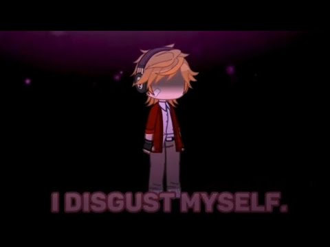 "I disgust myself" /tmf/the music freaks/gacha/gacha club/gacha life ...