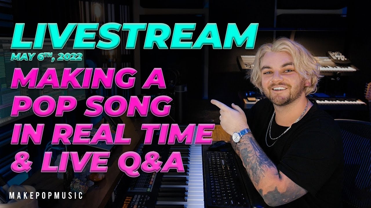 Making a Pop Song From Scratch + Q&A + Product Giveaway! (May 6th ...