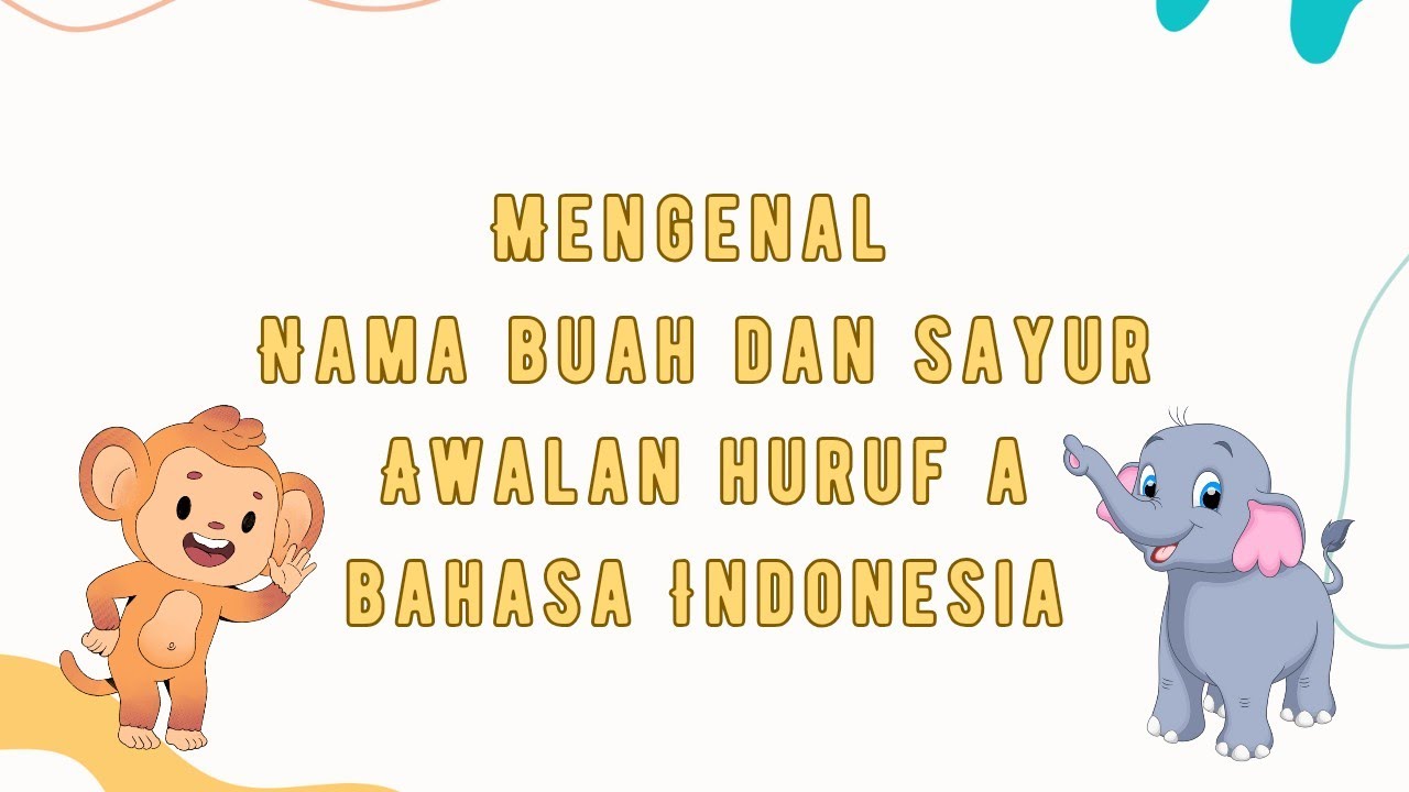 Belajar Mengenal Nama Buah dan Sayur Awalan Huruf A Bahasa Indonesia ...