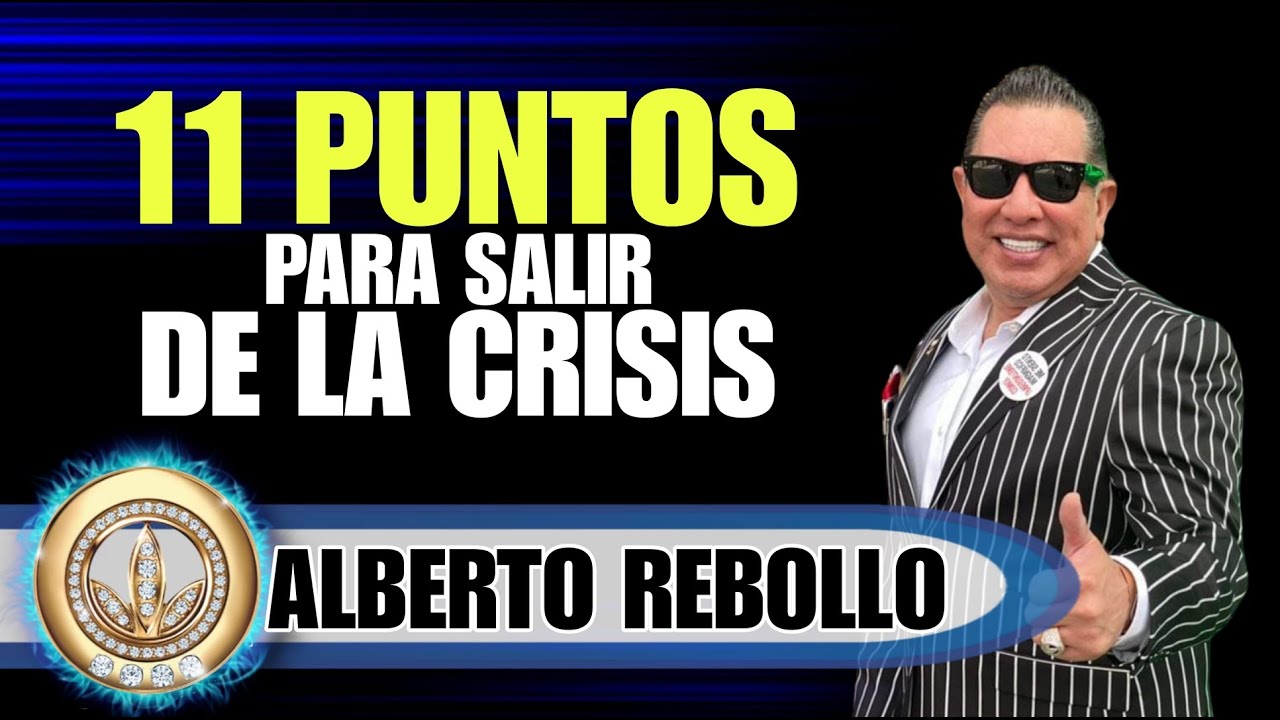 11 PUNTOS para Salir de la Crisis | Alberto Rebollo - YouTube