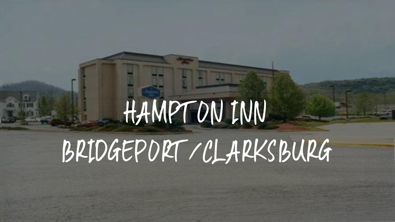 Hampton Inn Bridgeport/Clarksburg Review - Bridgeport , United States ...