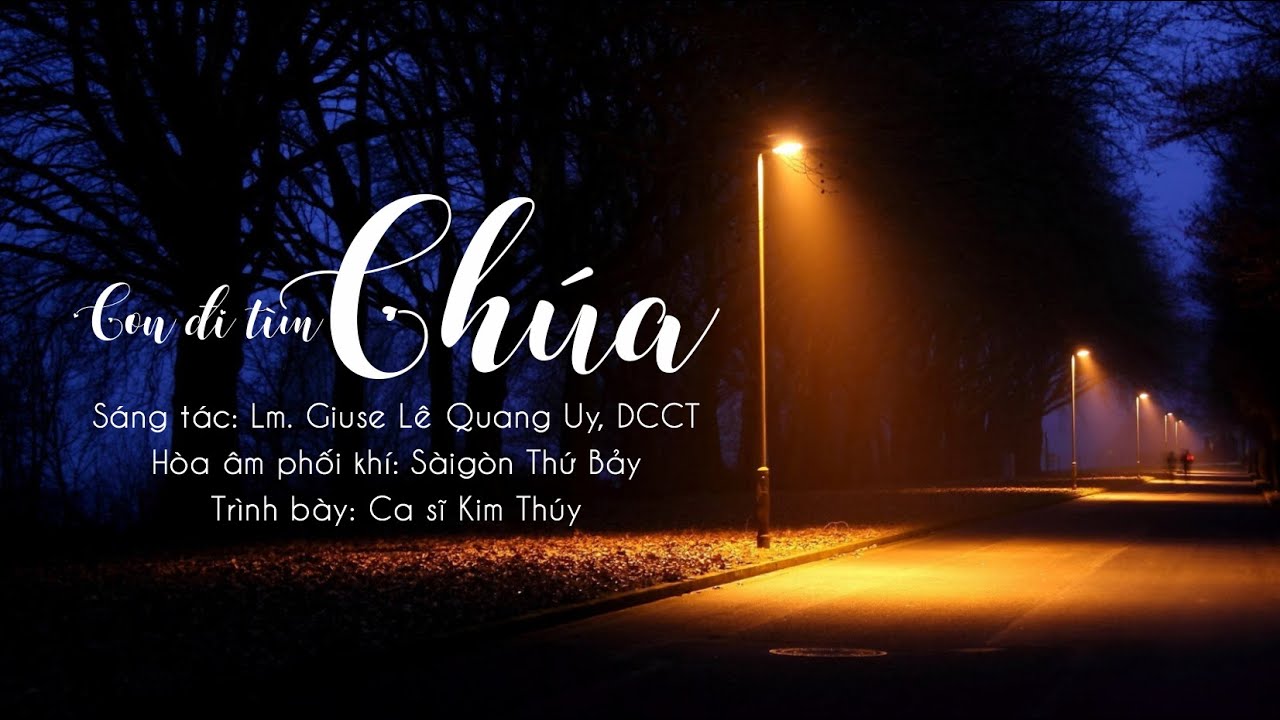 CON ĐI TÌM CHÚA - V2 - YouTube