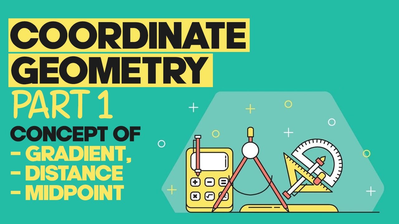 Concept of Gradient, Distance and Midpoint | Coordinate Geometry - YouTube