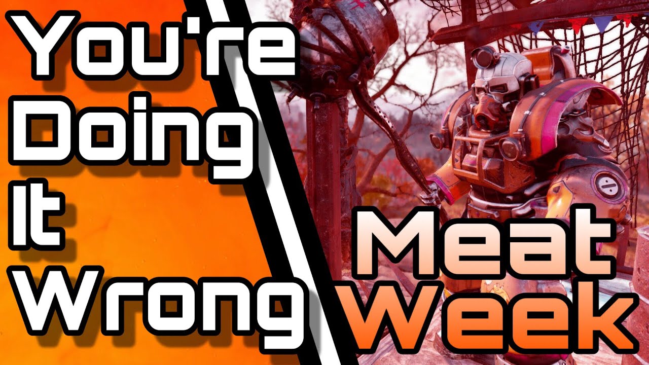 Fallout 76 Meat Week - You're Doing It Wrong - YouTube