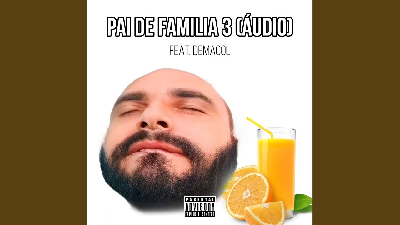 Pai de Familia 3 (Áudio) (feat. Demacol) - YouTube